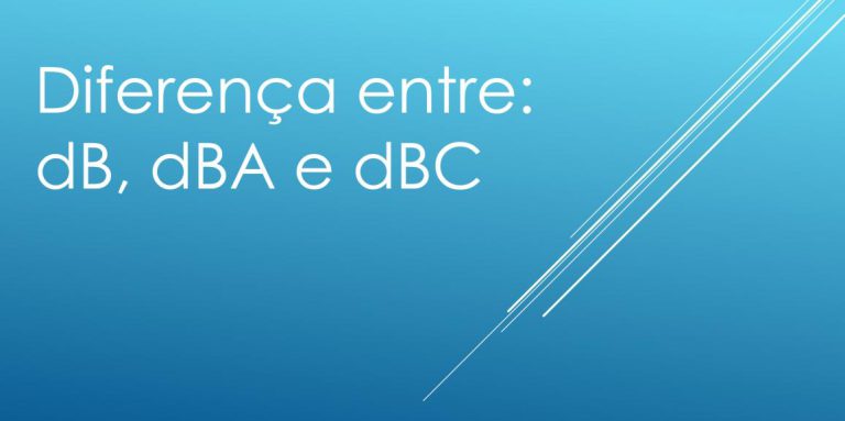 Qual a diferença entre dB, dBA e dBC? – LAEPI